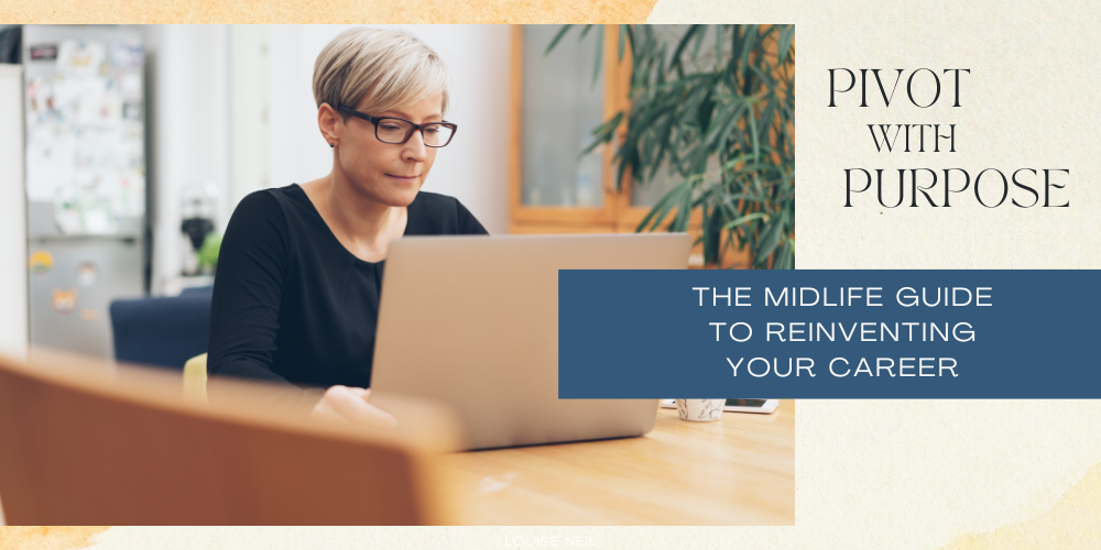 Pivot With Purpose: The Midlife Guide to Reinventing Your Career and Self